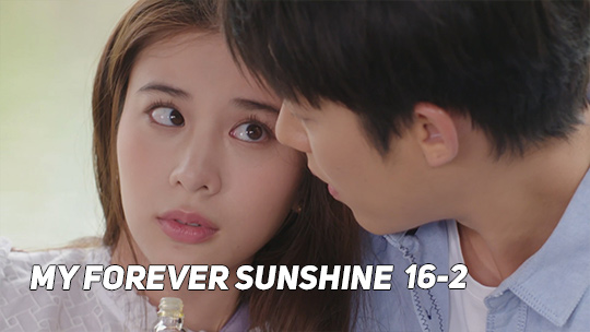 My Forever Sunshine EP16 Part2