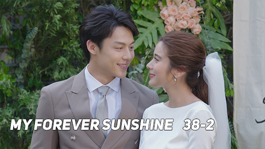 My Forever Sunshine EP38 Part2