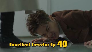Excellent Investor EP40