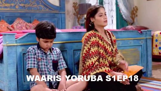 Waaris Yoruba S1EP18