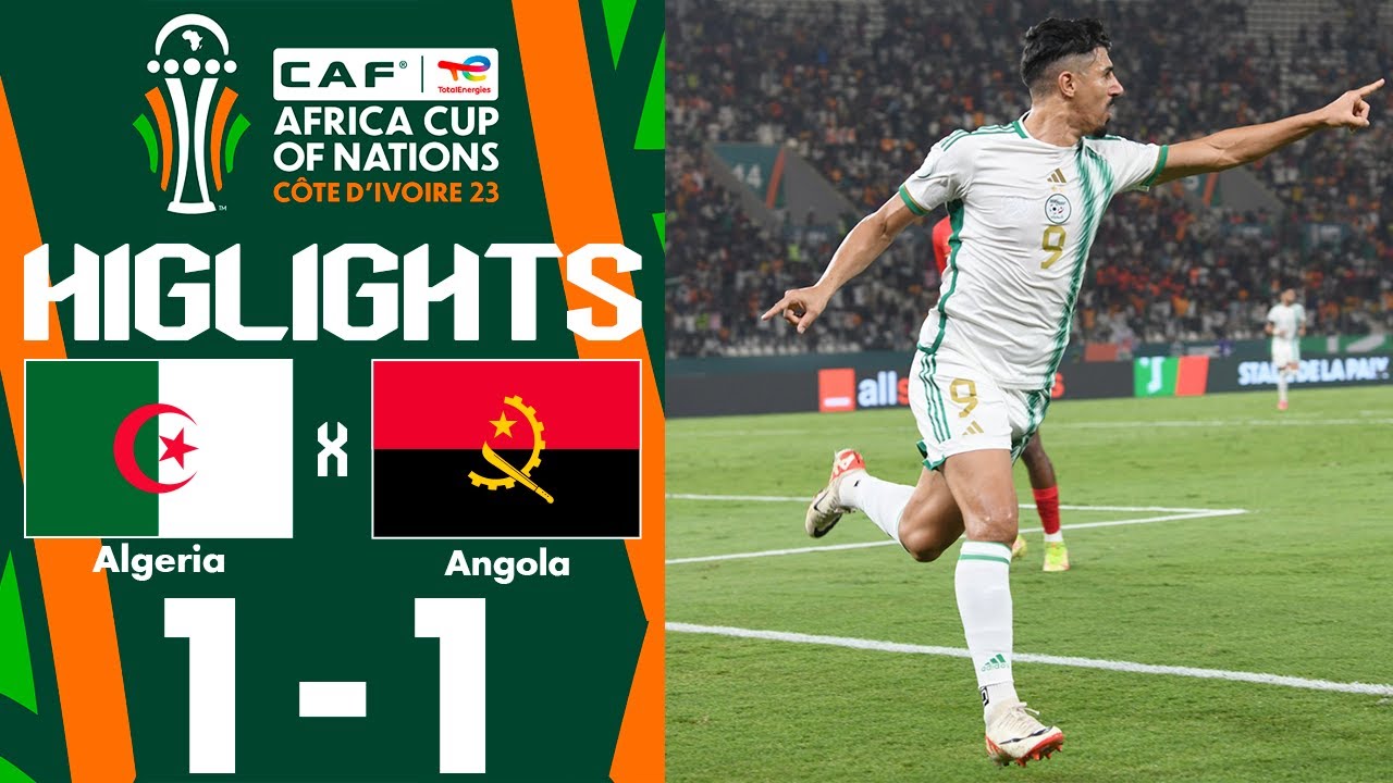 Algérie - Angola 1-1 Résumé et Buts - Coupe d'Afrique des Nations 2023